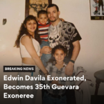 Edwin Davila Exonerated, Becomes 35th Guevara Exoneree - The Exoneration Project